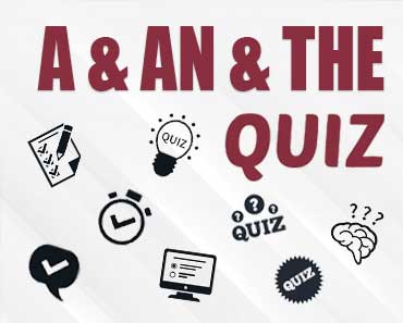 Articles Quiz - A / AN / THE - English in General