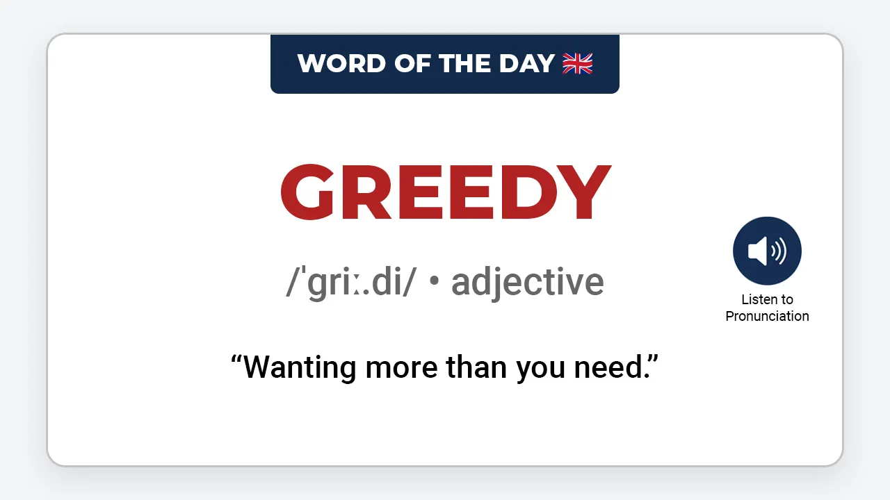 Word of the Day: Greedy